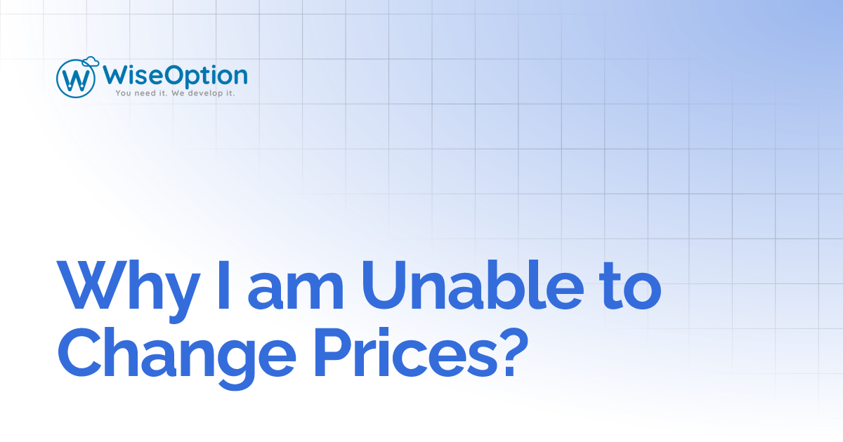 Why I am Unable to Change Prices? | Wise Option eLearning Library