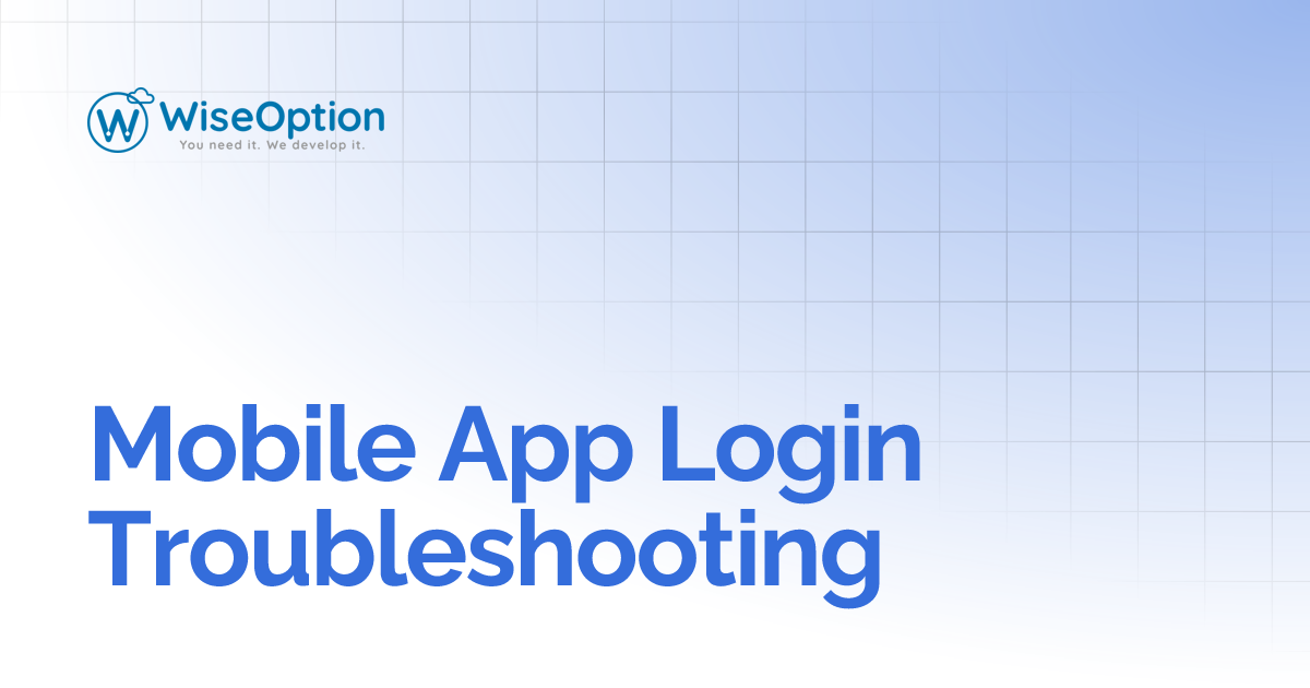 Mobile App Login Troubleshooting | Wise Option eLearning Library