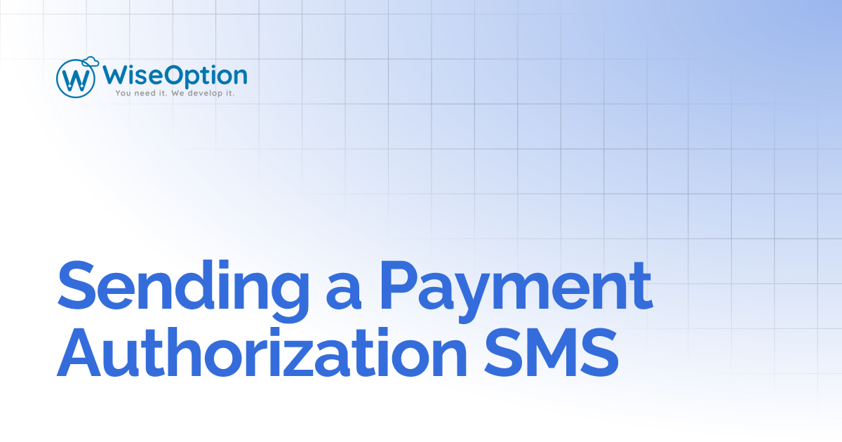 Sending a Payment Authorization SMS | Wise Option eLearning Library