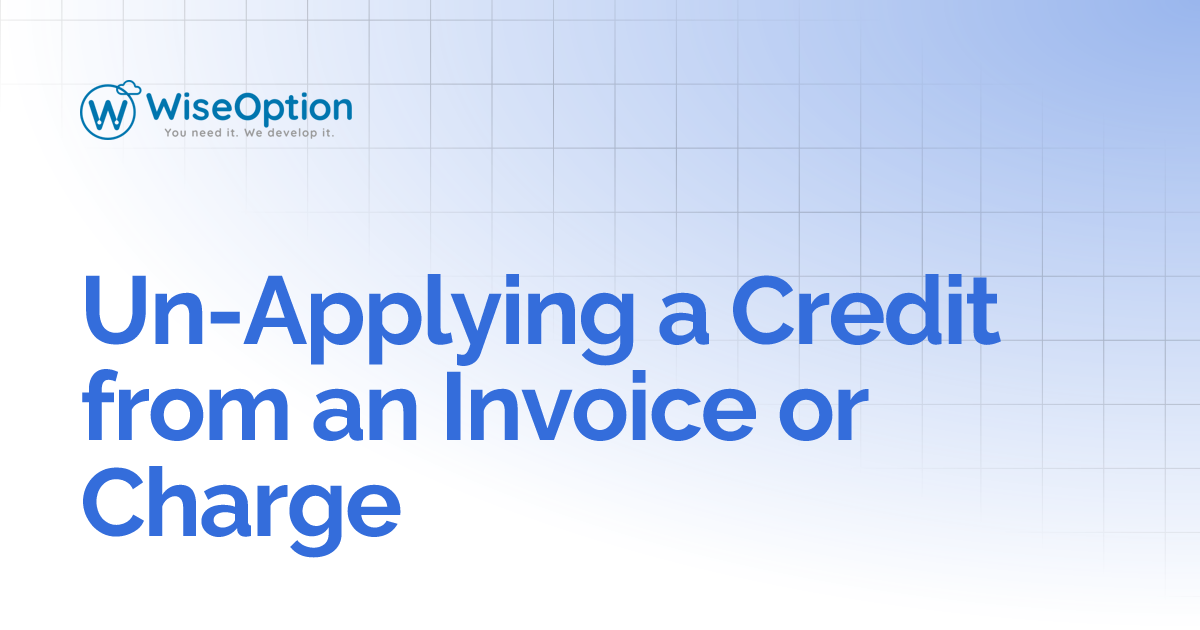 Un-Applying a Credit from an Invoice or Charge | Wise Option eLearning Library