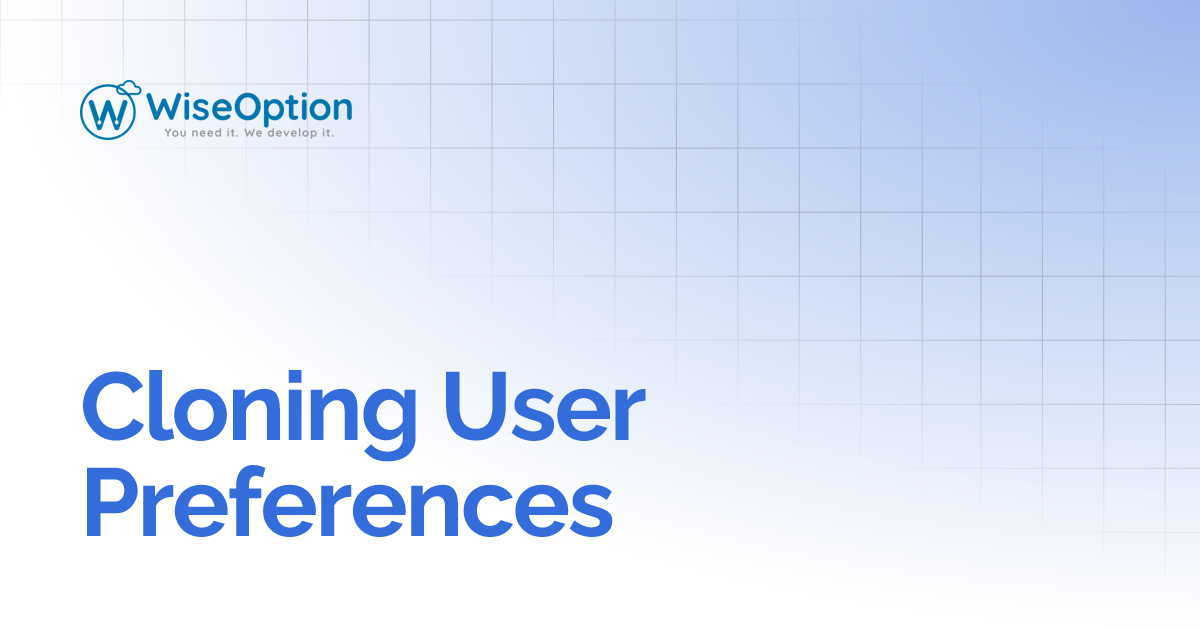 Cloning User Preferences | Wise Option eLearning Library