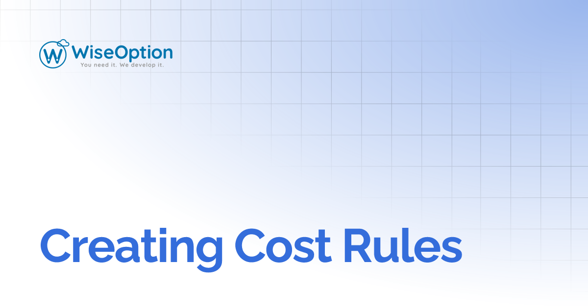 Creating Cost Rules | Wise Option eLearning Library