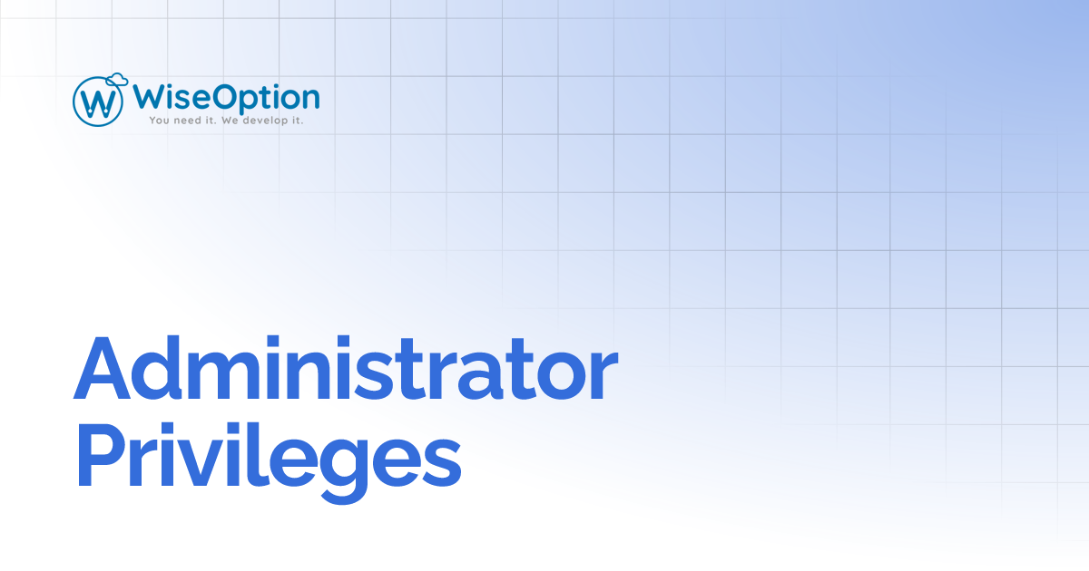 Administrator Privileges | Wise Option eLearning Library