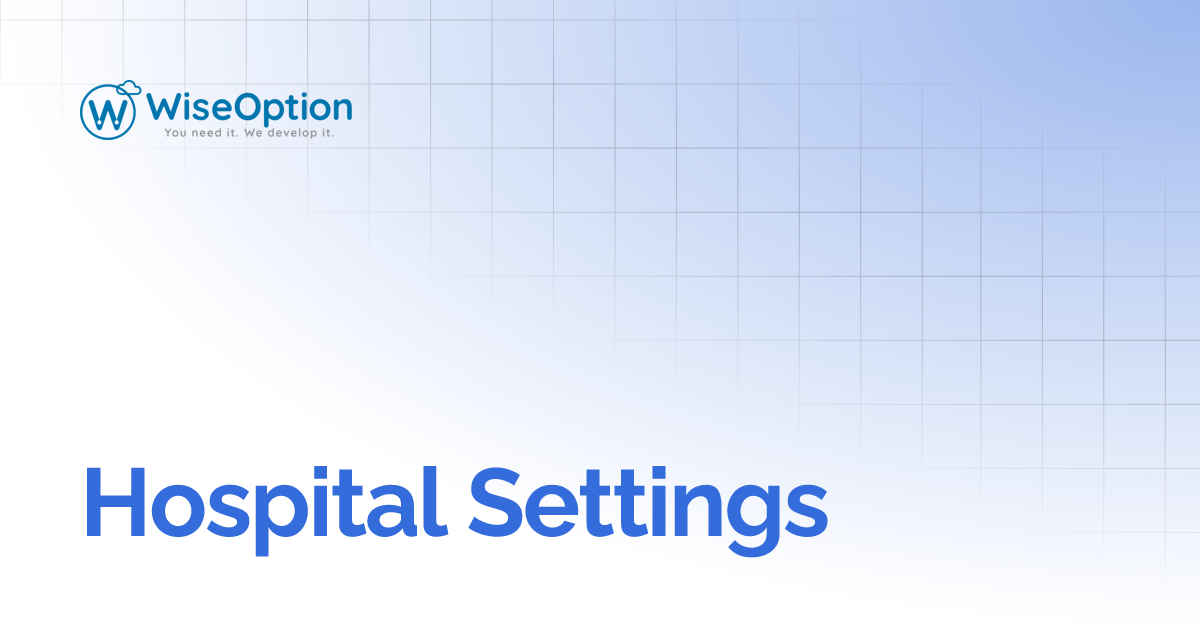 Hospital Settings | Wise Option eLearning Library