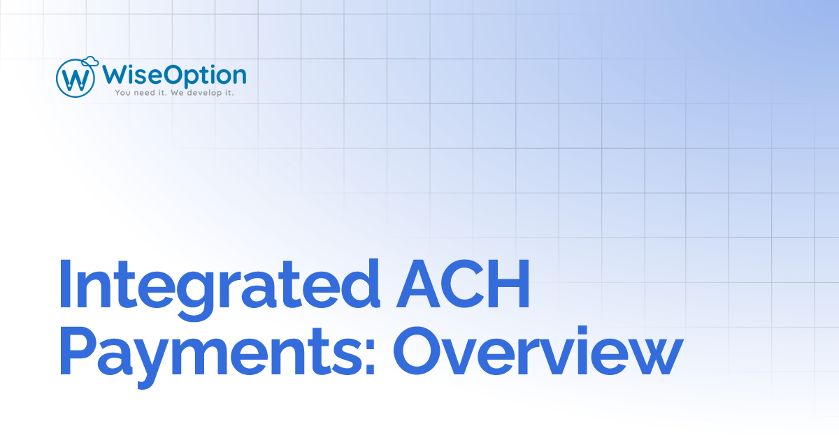 Integrated ACH Payments: Overview | Wise Option eLearning Library
