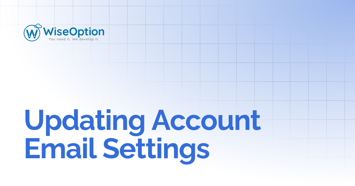 Updating Account Email Settings | Wise Option eLearning Library