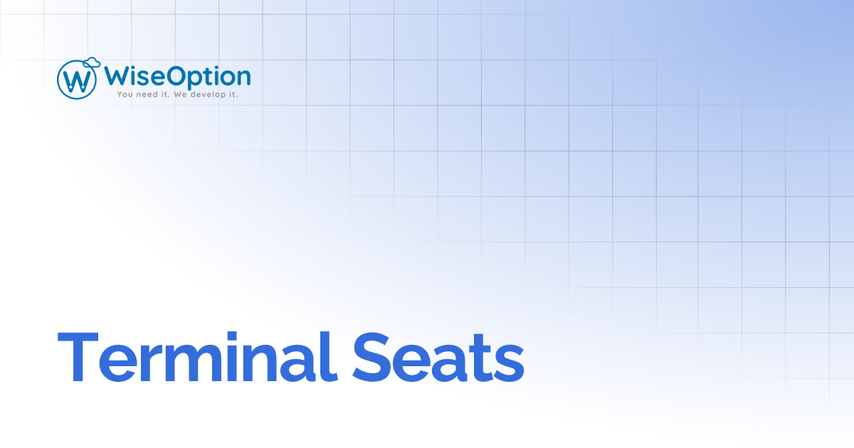 Terminal Seats | Wise Option eLearning Library