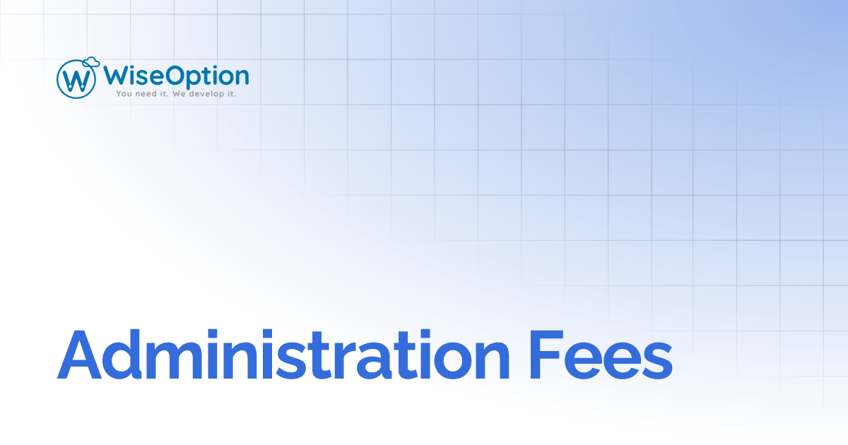 Administration Fees | Wise Option eLearning Library