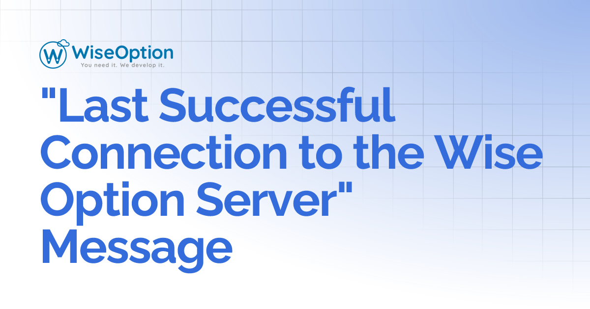 "Last Successful Connection to the Wise Option Server" Message | Wise Option eLearning Library