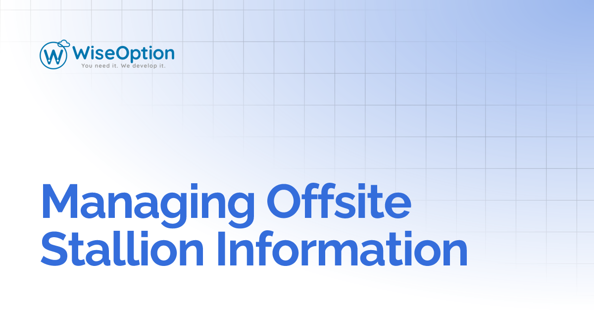 Managing Offsite Stallion Information | Wise Option eLearning Library