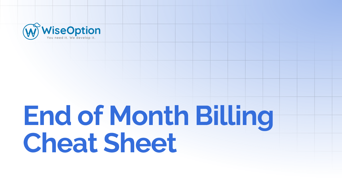 End of Month Billing Cheat Sheet | Wise Option eLearning Library