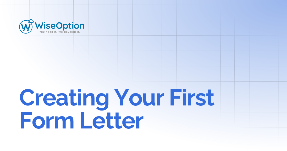 Creating Your First Form Letter | Wise Option eLearning Library