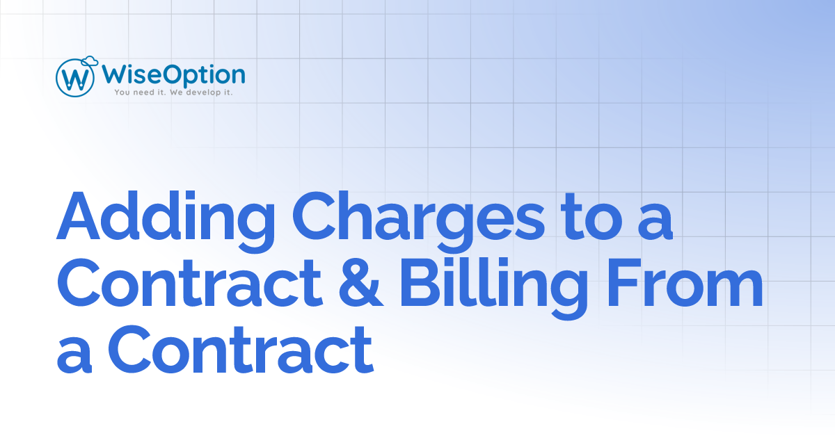 Adding Charges to a Contract & Billing From a Contract | Wise Option eLearning Library