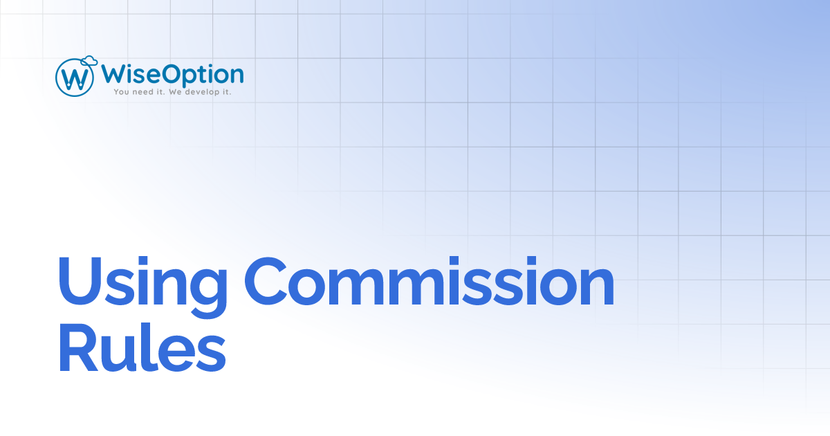 Using Commission Rules | Wise Option eLearning Library