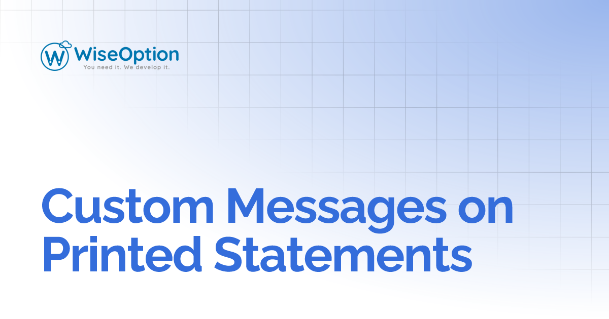Custom Messages on Printed Statements | Wise Option eLearning Library