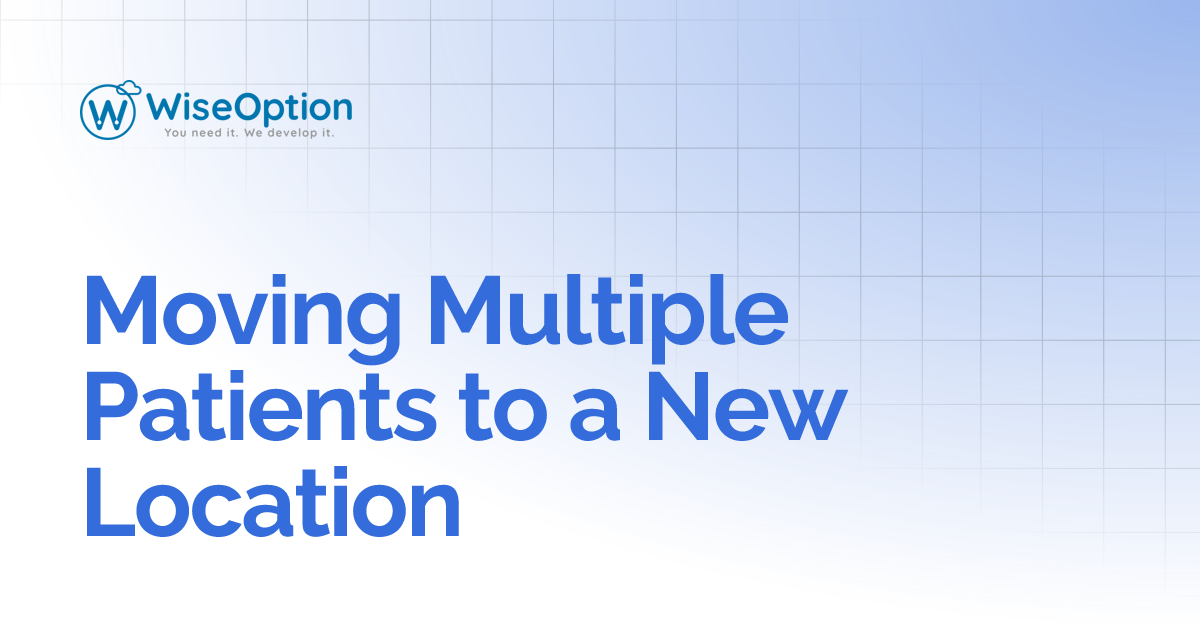 Moving Multiple Patients to a New Location | Wise Option eLearning Library