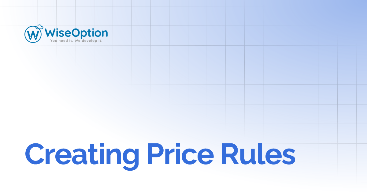 Creating Price Rules | Wise Option eLearning Library